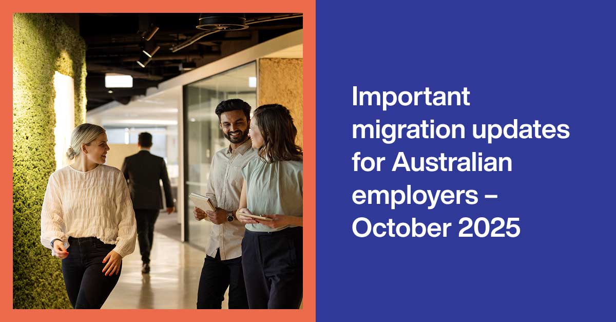 Important migration updates for Australian employers – October 2025 ...