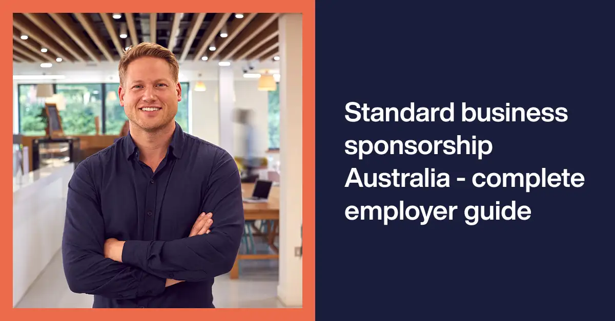 Standard business sponsorship Australia: the complete employer guide to ...